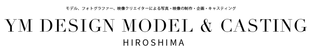 TOP - YM Design Model & Casting HIROSHIMA
